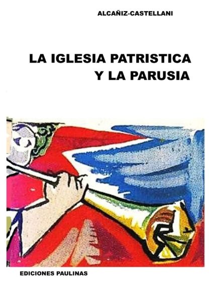 LA IGLESIA PATRISTICA Y LA PARUSÍA (CON LOMO) – LIBRERÍA DON BOSCO